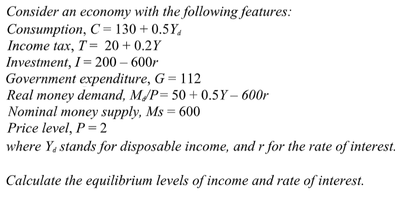 Solved Consider an economy with the following features: | Chegg.com