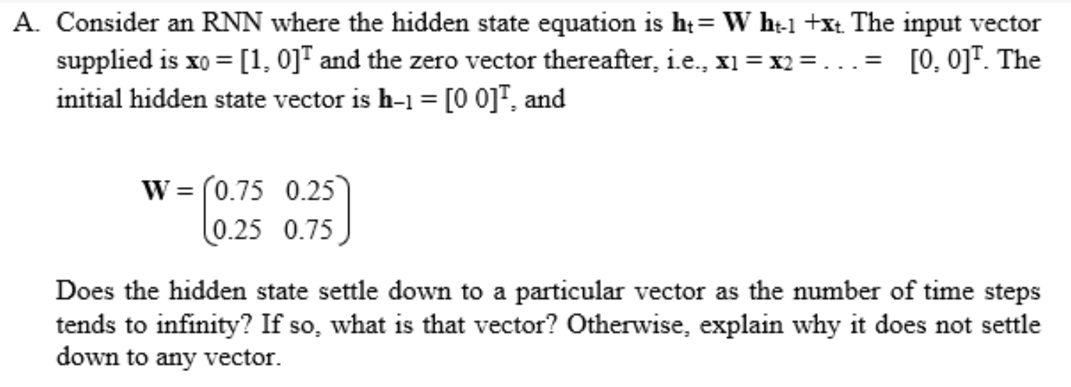 Solved A. Consider an RNN where the hidden state equation is | Chegg.com