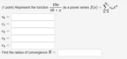 Solved (1 point) Represent the function 10+x10x as a power | Chegg.com