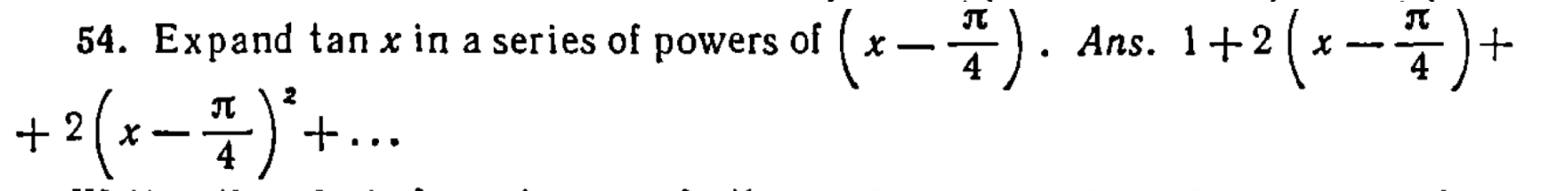 Solved 54. Expand tan x in a series of powers of 1. Ans. 1+2 | Chegg.com
