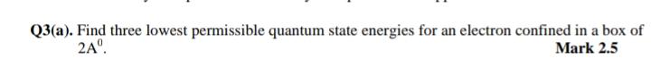 Solved Q3(a). Find three lowest permissible quantum state | Chegg.com