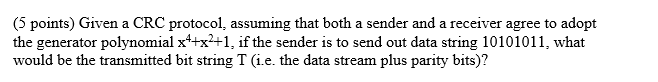 Solved (5 points) Given a CRC protocol, assuming that both a | Chegg.com