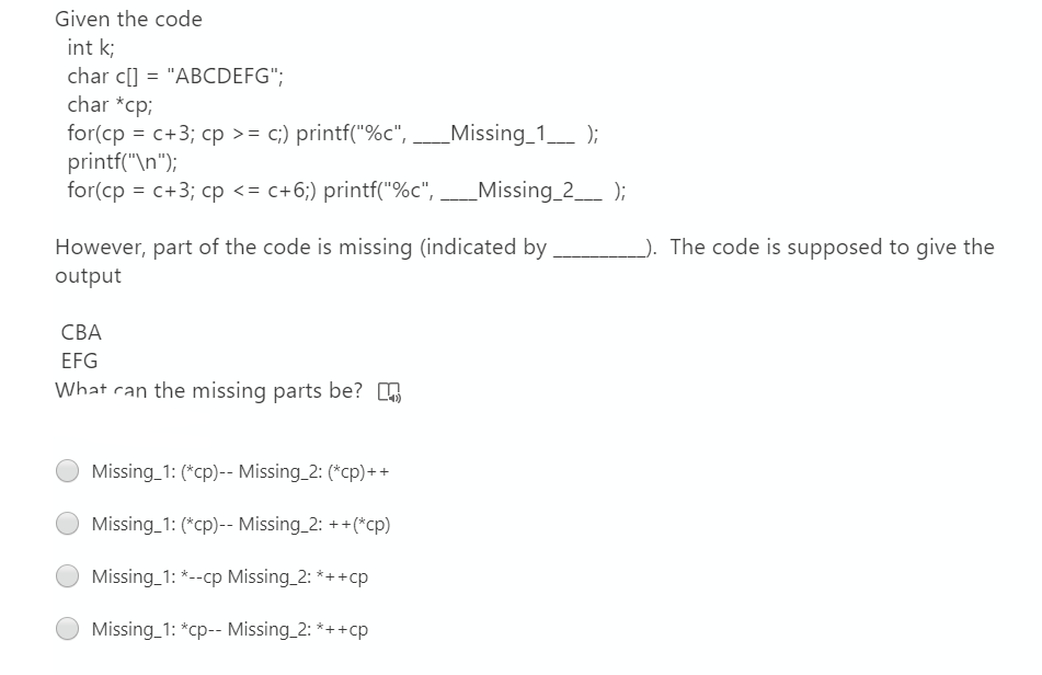 Solved Given the code int k; char c[] = "ABCDEFG"; char *cp; | Chegg.com