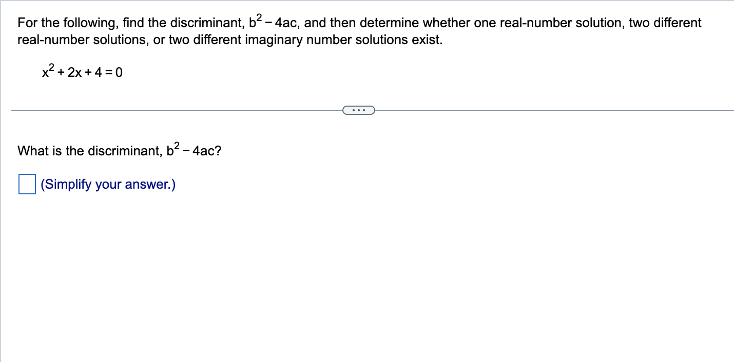 Solved For the following, find the discriminant, b2−4ac, and | Chegg.com