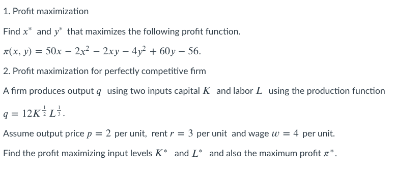 Solved 1. Profit maximization Find x* and y* that maximizes | Chegg.com