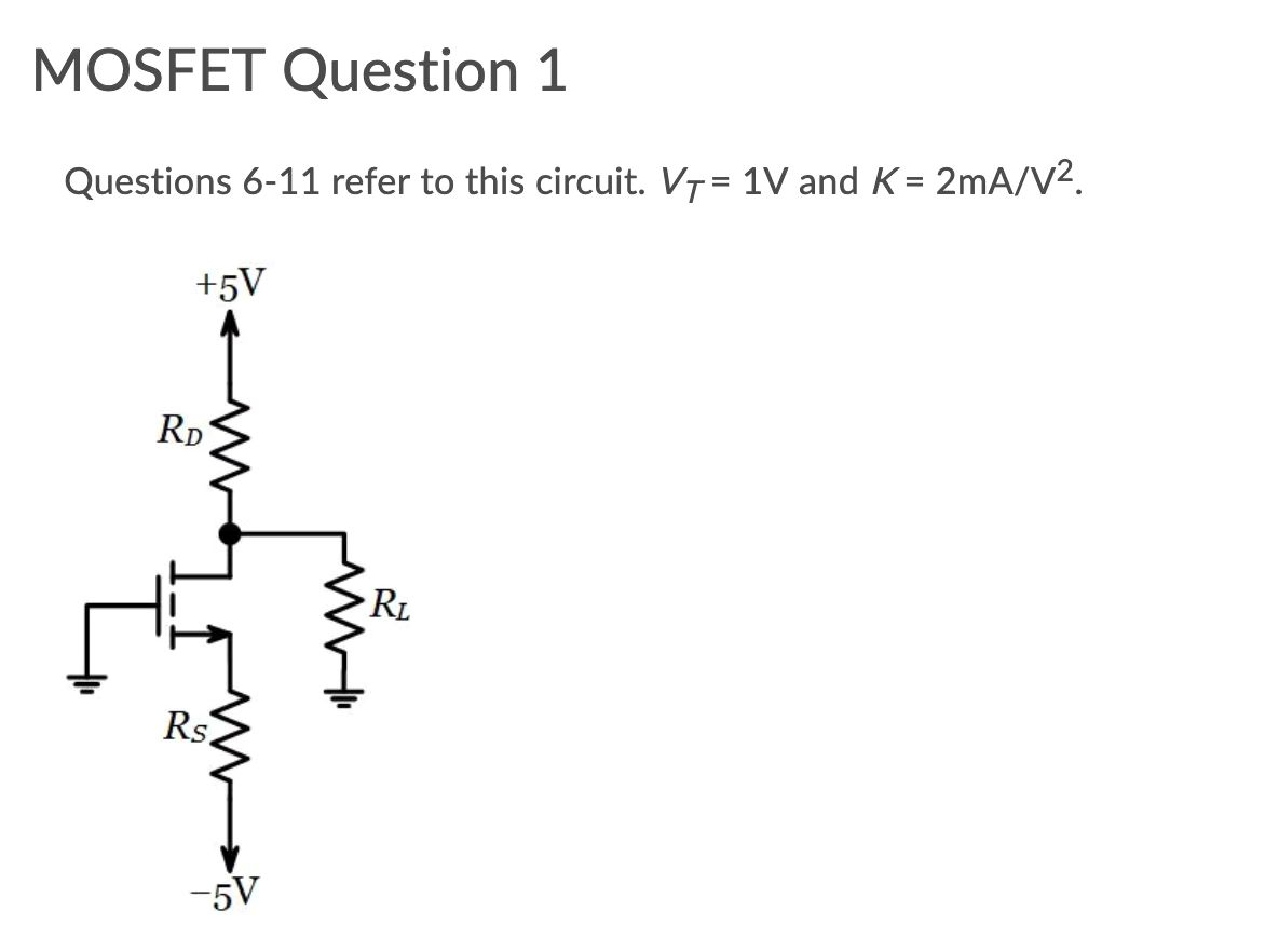Solved MOSFET Question 1 Questions 6-11 refer to this | Chegg.com