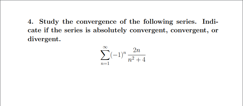 Solved 4. Study the convergence of the following series. | Chegg.com