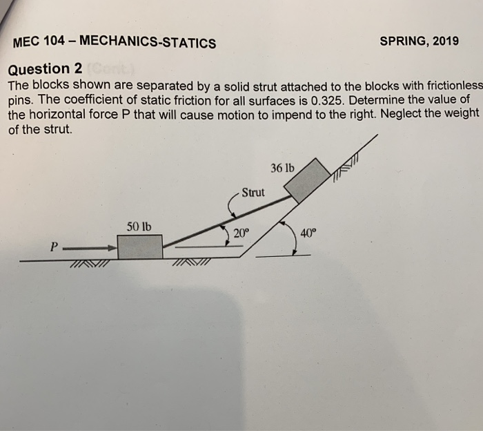 Solved MEC 104 MECHANICS-STATICs SPRING, 2019 Question 2 The | Chegg.com
