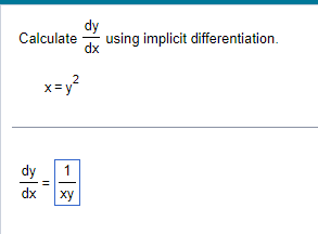 Solved Calculate dxdy using implicit differentiation. x=y2 | Chegg.com