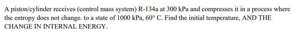 Solved A piston/cylinder receives (control mass system) | Chegg.com