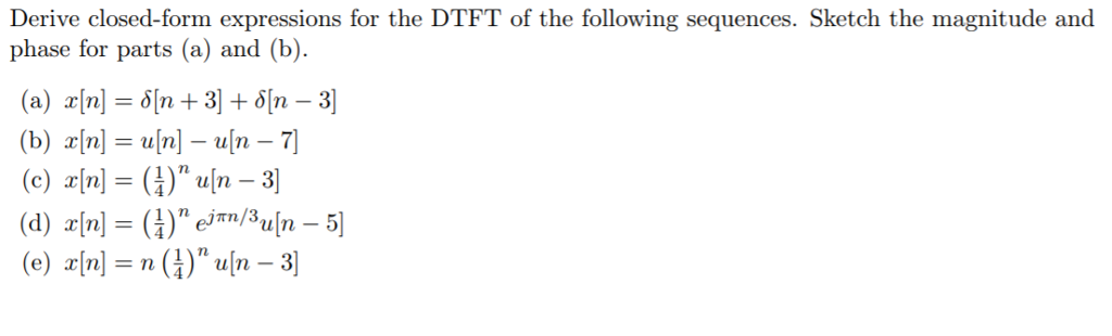 Solved Derive closed-form expressions for the DTFT of the | Chegg.com