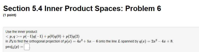 Solved Section 5.4 Inner Product Spaces: Problem 5 (1 point) | Chegg.com