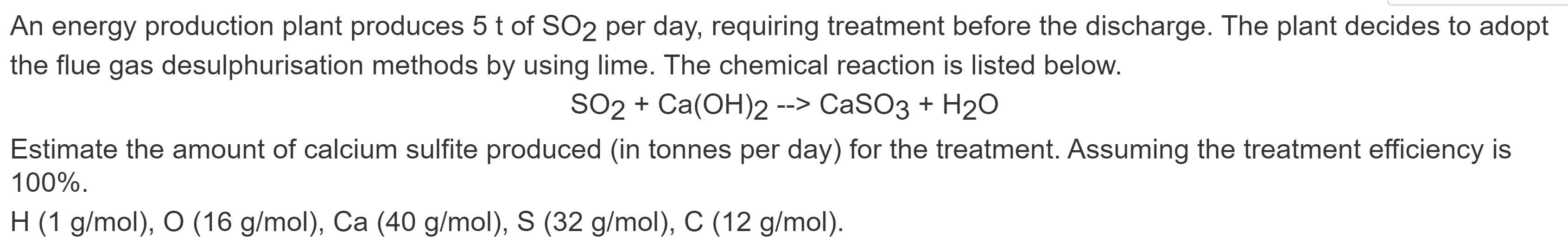 Solved An energy production plant produces 5 t of SO2 per | Chegg.com