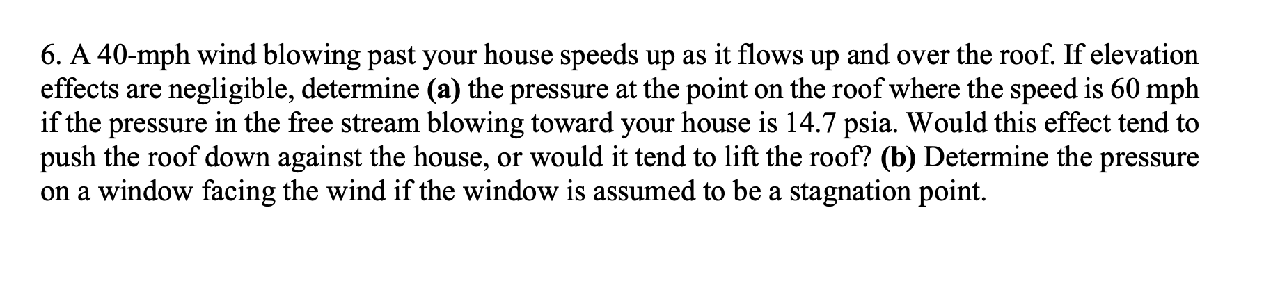 Solved 6. A 40-mph wind blowing past your house speeds up as | Chegg.com