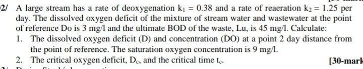 Solved 2/ A large stream has a rate of deoxygenation ki = | Chegg.com