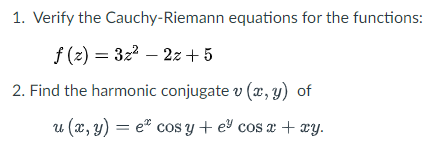Solved 1. Verify the Cauchy-Riemann equations for the | Chegg.com