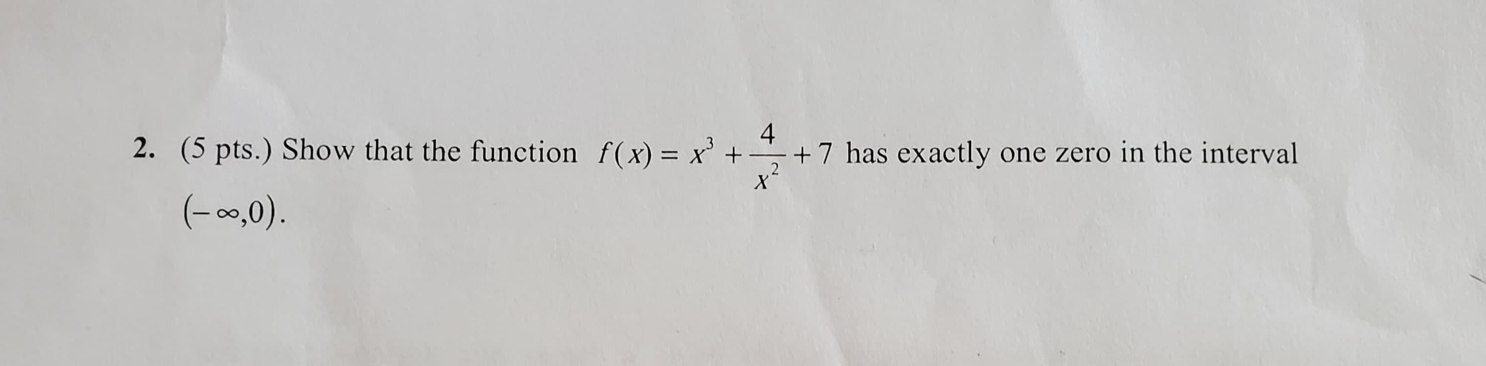 Solved 4 + 7 has exactly one zero in the interval 2 2. (5 | Chegg.com