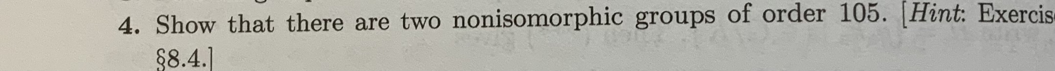 Solved Show that there are two nonisomorphic groups of order | Chegg.com