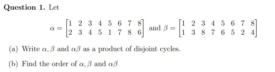 Solved Question 1. ﻿Letα=[1234567823451786] ﻿and | Chegg.com
