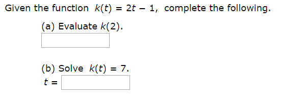 Solved Given the function k(t) = 2t - 1, complete the | Chegg.com