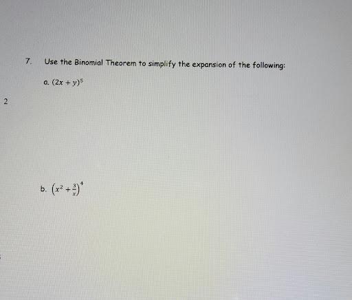Solved 7 Use the Binomial Theorem to simplify the expansion | Chegg.com