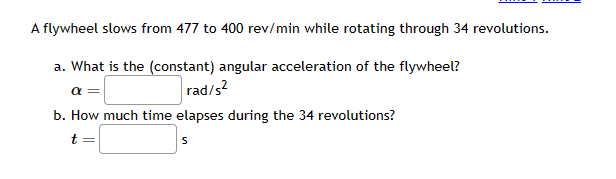 Solved A flywheel slows from 477 to 400rev/min while | Chegg.com