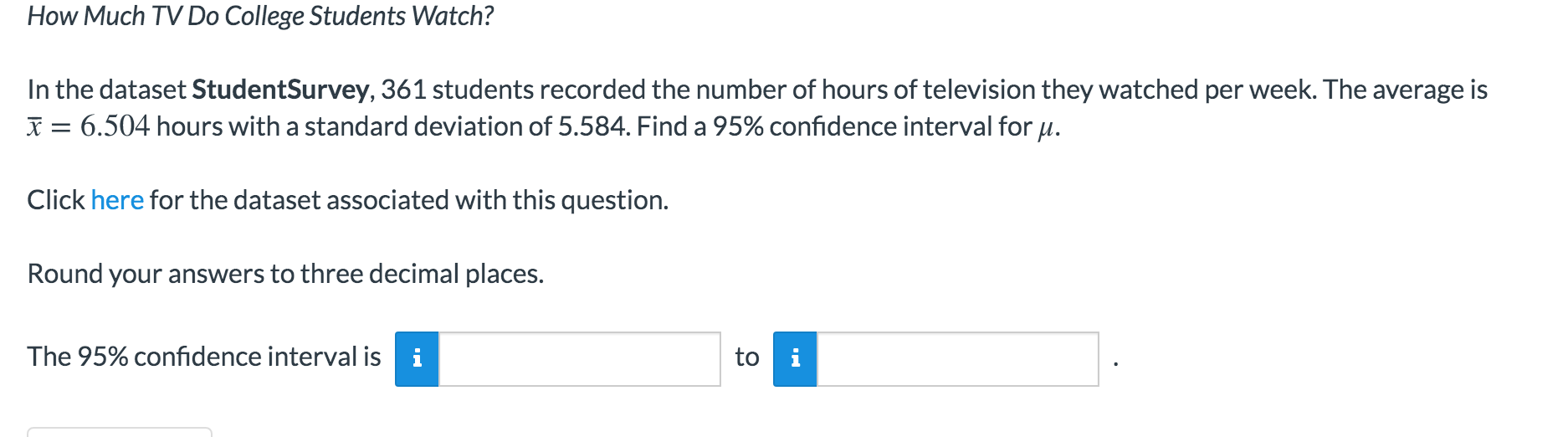 Solved How Much TV Do College Students Watch? In the dataset | Chegg.com