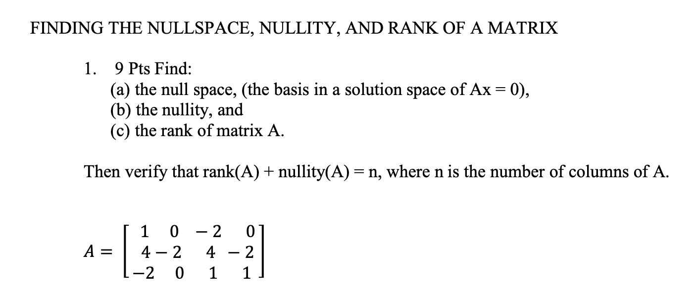 Solved FINDING THE NULLSPACE, NULLITY, AND RANK OF A MATRIX | Chegg.com