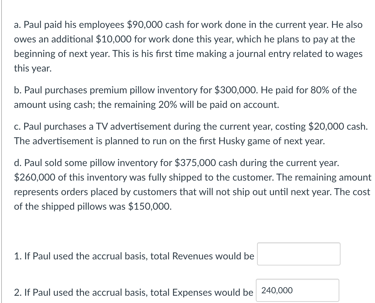 Solved a. Paul paid his employees $90,000 cash for work done | Chegg.com