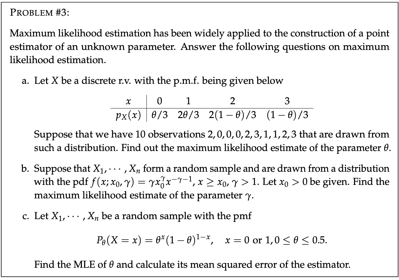 Solved PROBLEM 3 Maximum Likelihood Estimation Has Been Chegg