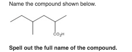 Solved Name the compound shown below. COH Spell out the full | Chegg.com
