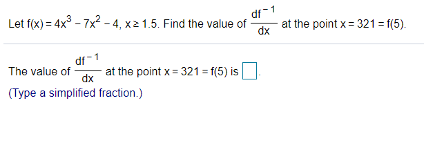 Solved df 1 Let f(x) = 4x3 - 7x2 - 4, X21.5. Find the value | Chegg.com