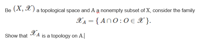 Solved Be (X, X) a topological space and A a nonempty subset | Chegg.com