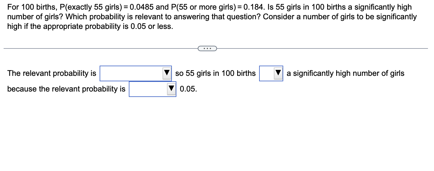 Solved For 100 ﻿births, P (exactly 55 ﻿girls | Chegg.com