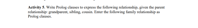 Solved Activity 5. Write Prolog clauses to express the | Chegg.com