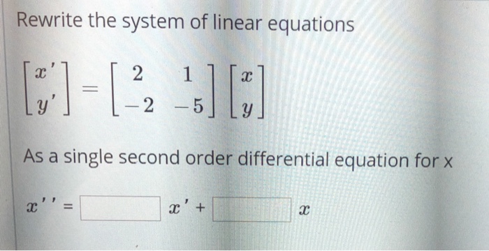 Solved Rewrite the system of linear equations ? As a single | Chegg.com