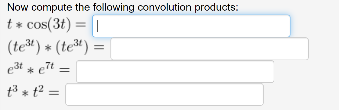 Solved Now compute the following convolution products: t * | Chegg.com
