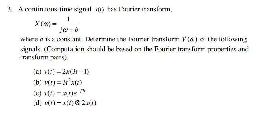 Solved 3. A continuous-time signal x(t) has Fourier | Chegg.com