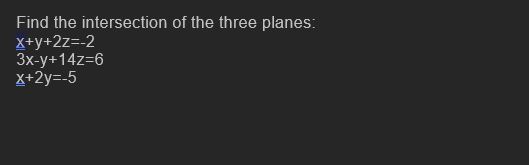 Solved Find the intersection of the three planes: | Chegg.com