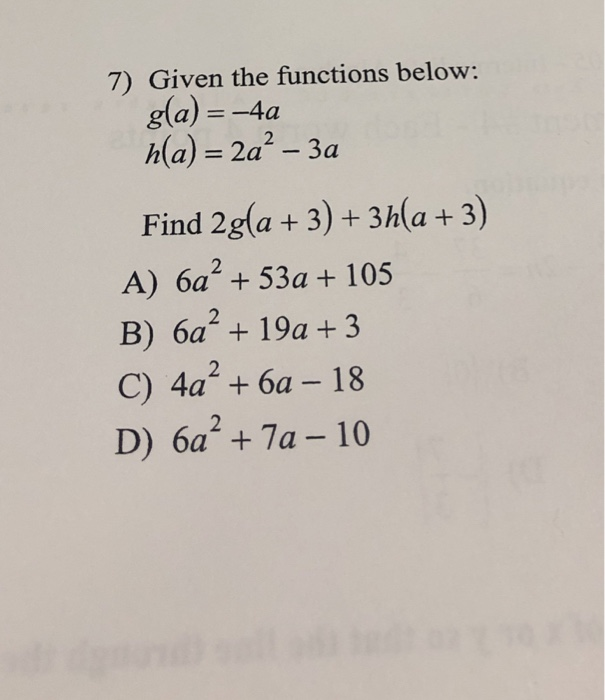 Solved 7) Given the functions below: gla)--4a h(a) 2a2 -3a | Chegg.com