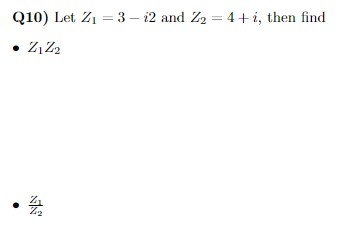 Solved Q10) Let Z1=3−i2 and Z2=4+i, then find - Z1Z2 | Chegg.com