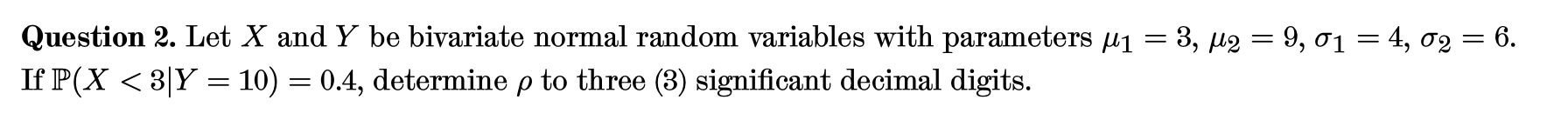 Solved Question 2. Let X and Y be bivariate normal random | Chegg.com