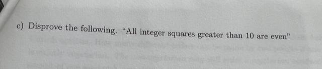 Solved c) Disprove the following. "All integer squares | Chegg.com