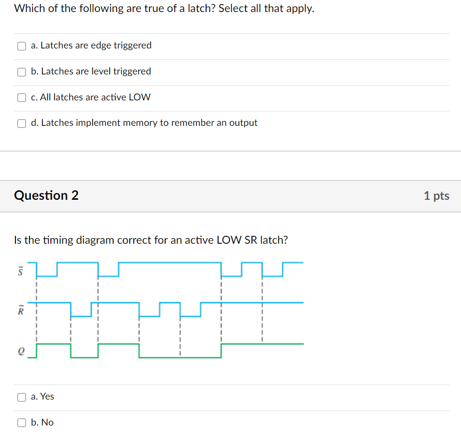 Solved Which of the following are true of a latch? Select | Chegg.com