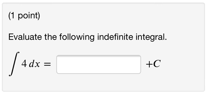 Solved (1 point) Evaluate the following indefinite integral. | Chegg.com