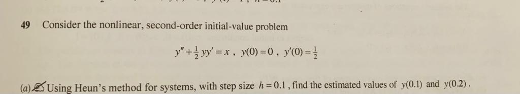 Solved 49 Consider The Nonlinear Second Order Initial Value