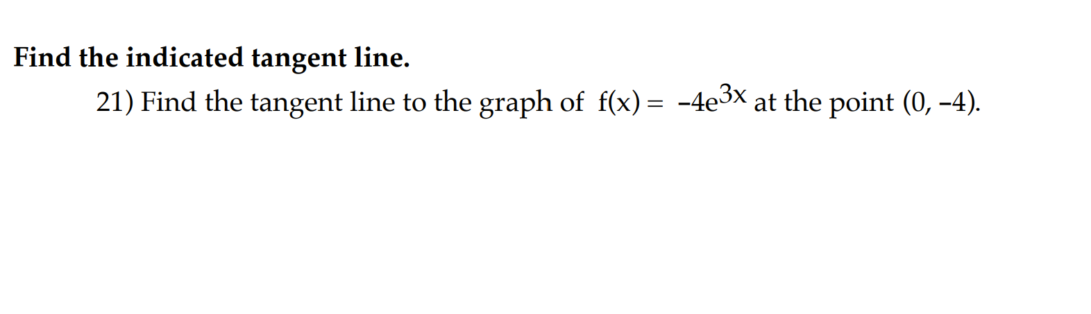 Solved Find the indicated tangent line. 21) Find the tangent | Chegg.com