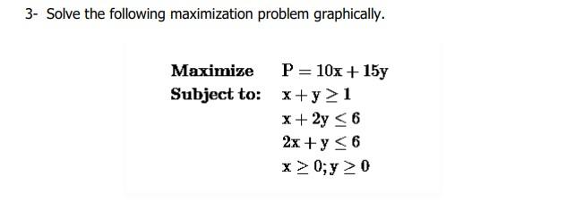 Solved 3- Solve the following maximization problem | Chegg.com