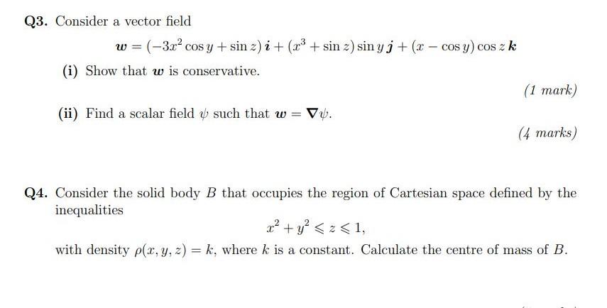 Solved Q3. Consider a vector field w = (-3x² cos y + sinz)i | Chegg.com