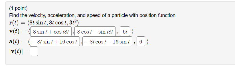 Solved (1 point) Find the velocity, acceleration, and speed | Chegg.com